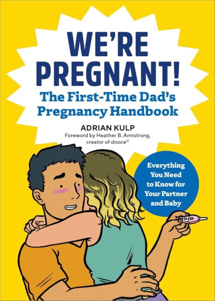 We're Pregnant! The First Time Dad's Pregnancy Handbook - Friendly ...